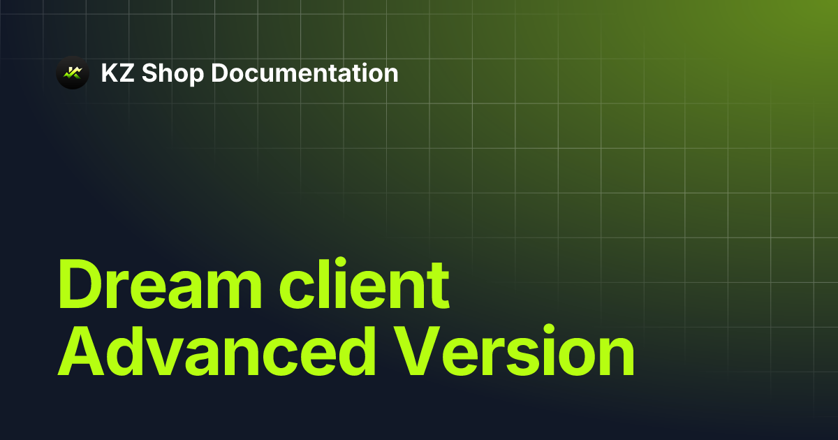 Dream client Advanced Version | KZ Shop Documentation